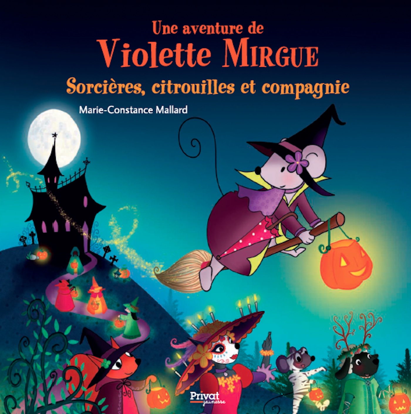 Une aventure de Violette Mirgue : tome 10 - Sorcières, citrouilles et compagnie | Editions Privat
